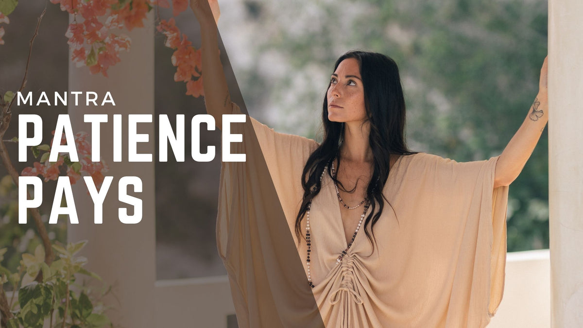 Patience Pays... a mantra for abundance and peace